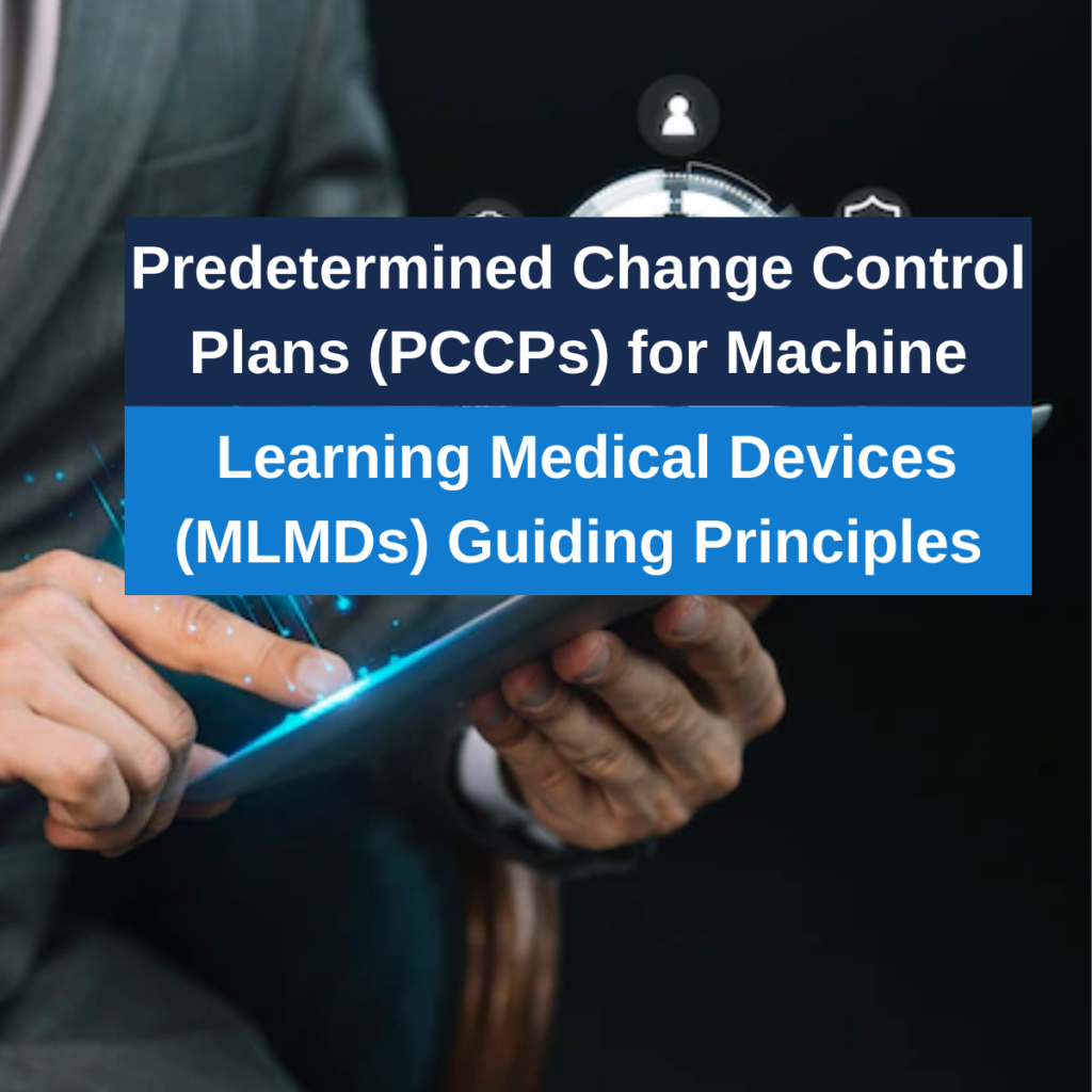 Predetermined Change Control Plans (PCCPs) for Machine Learning Medical ...