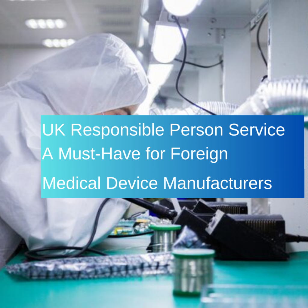 UK Responsible Person Service A Must-Have for Foreign Medical Device ...