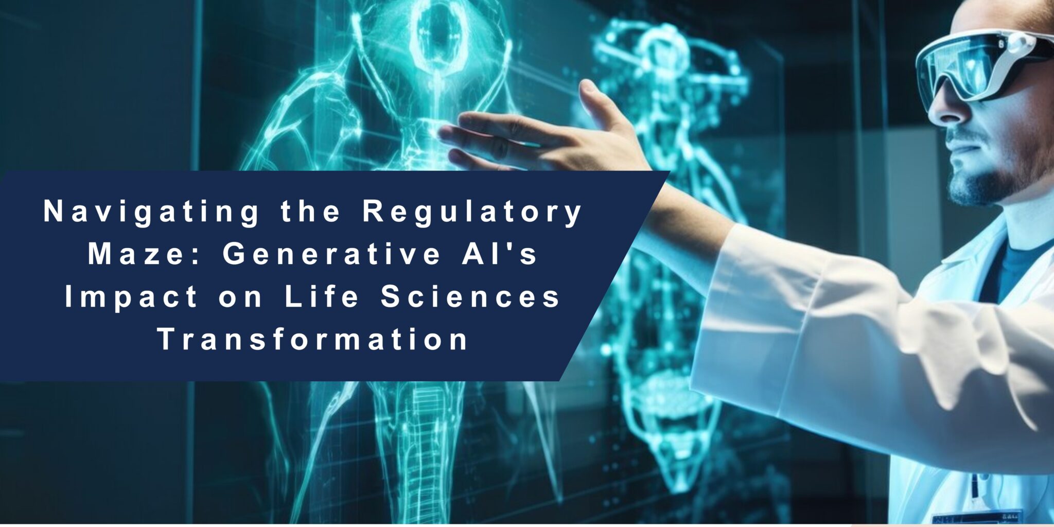 Navigating the Regulatory Maze: Generative AI's Impact on Life Sciences ...